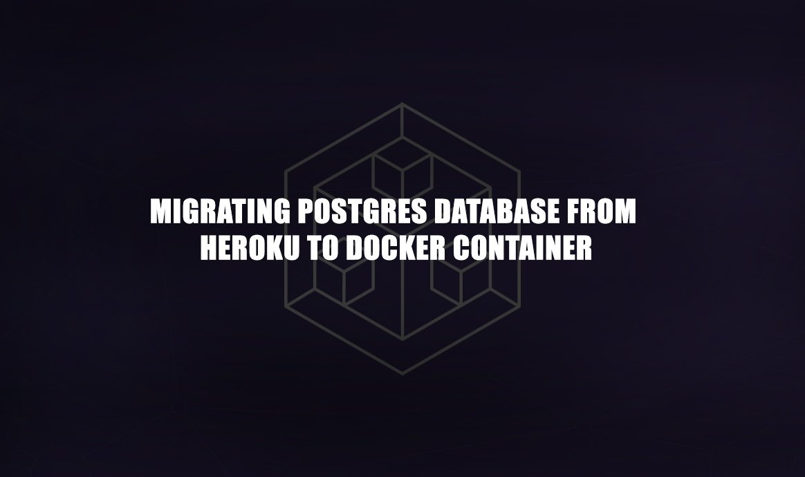 Migrating Postgres Database From Heroku To Docker Container Blarrow